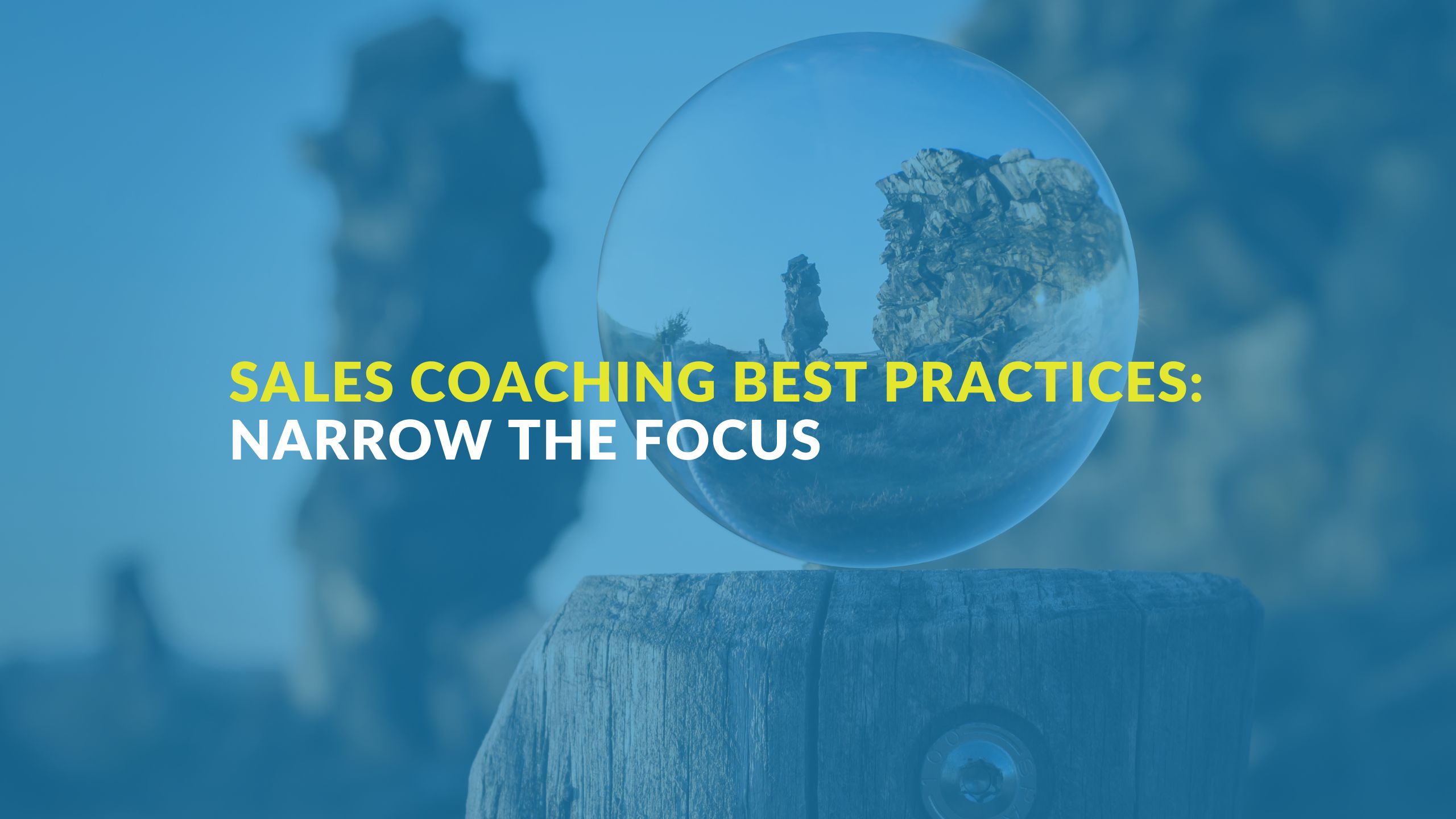 Sales Coaching Best Practices: Narrow The Focus Jeff Shore