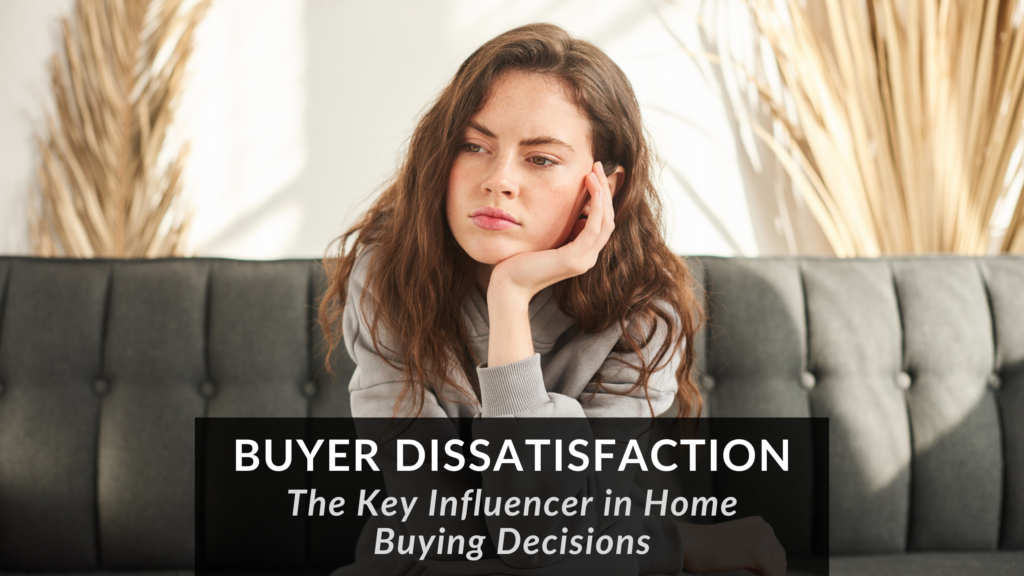 Buyer Dissatisfaction: The Key Influencer in Home Buying Decisions Jeff Shore