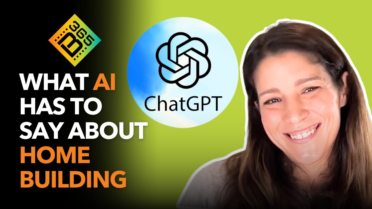 Embracing AI in Home Building: We Interview ChatGPT | Builder365 | Jeff Shore
