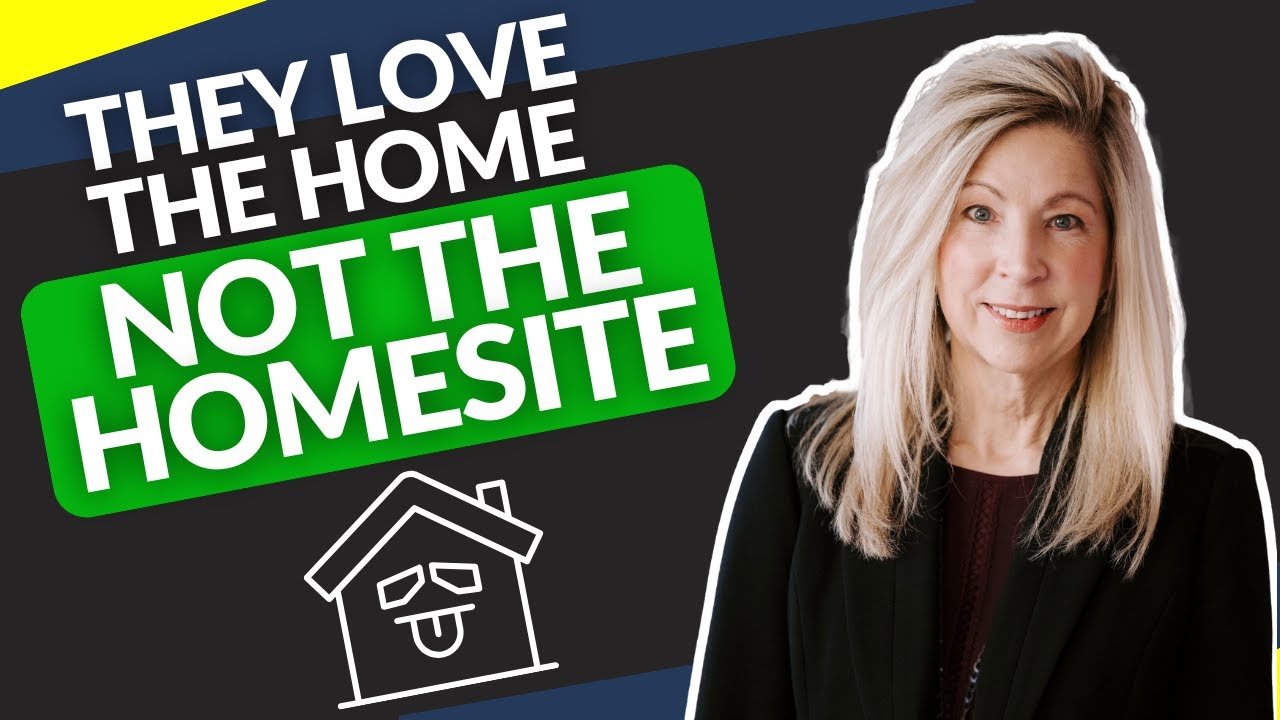 When They Love the Home But Not the Homesite Jeff Shore